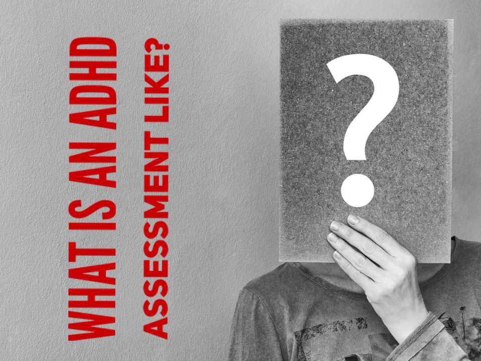 What’s an ADHD Assessment Like? - Differently Wired